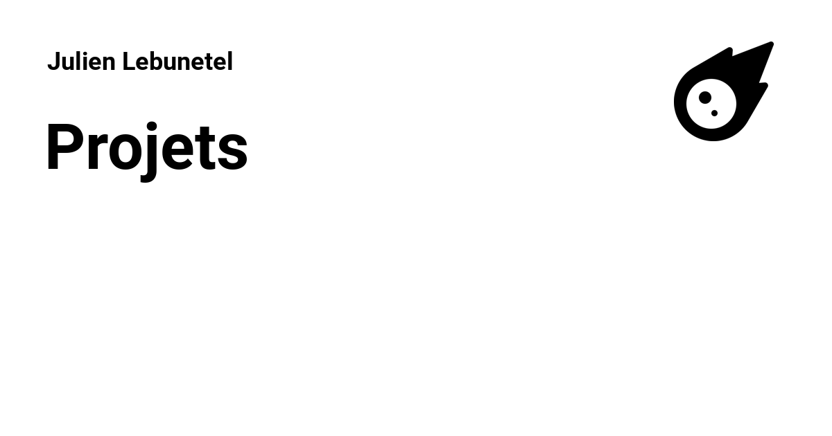 Projets - Julien Lebunetel